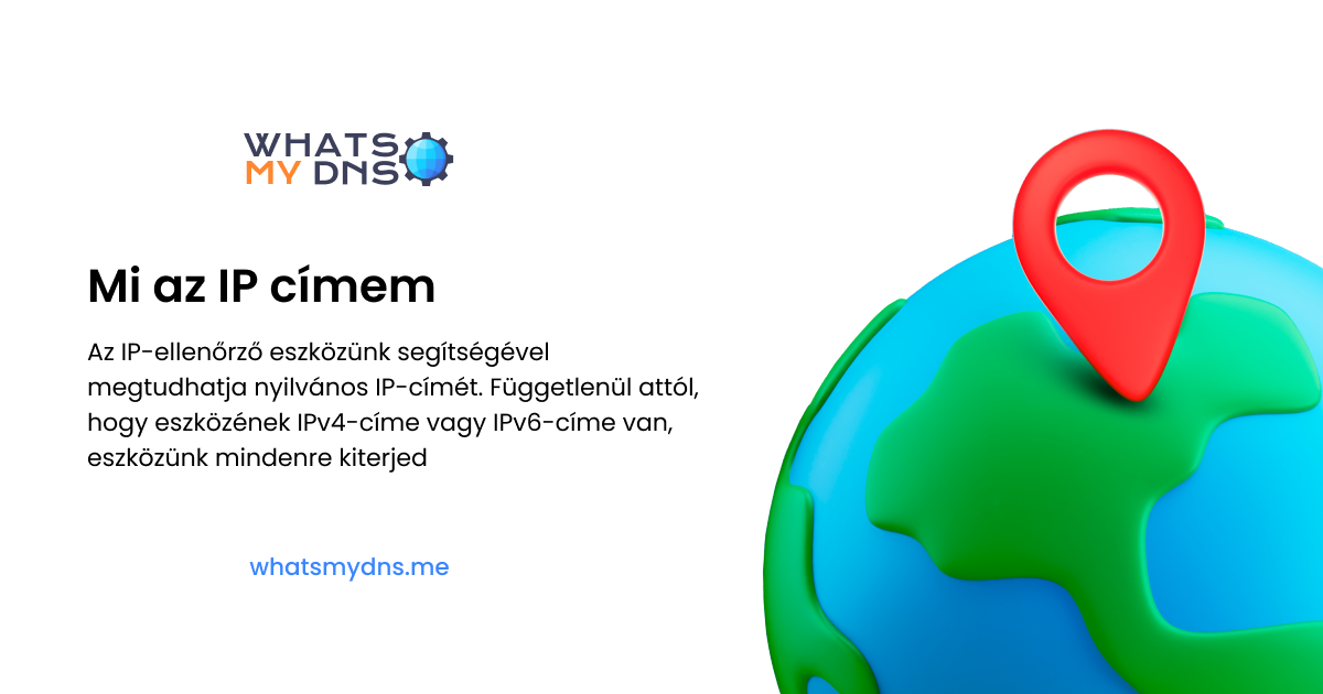 Mi az IP-címem - Azonnal ellenőrizheti nyilvános IP-címét és tartózkodási helyét